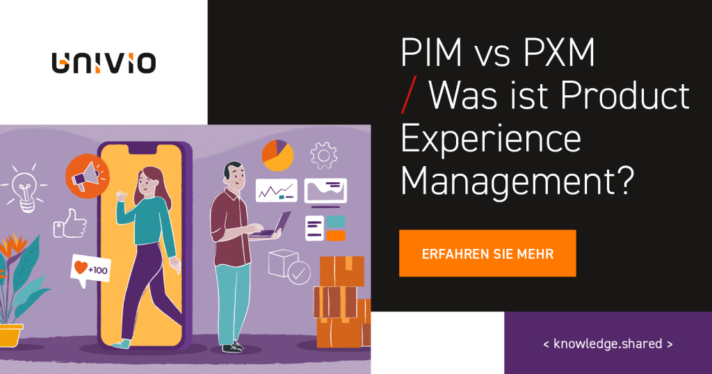 PIM vs PXM / Was ist Product Experience Management und brauchen Sie es ...