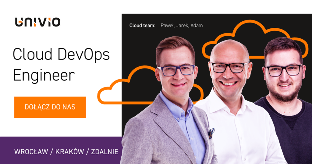 Praca DevOps Engineer / Univio - Dołącz do nas!