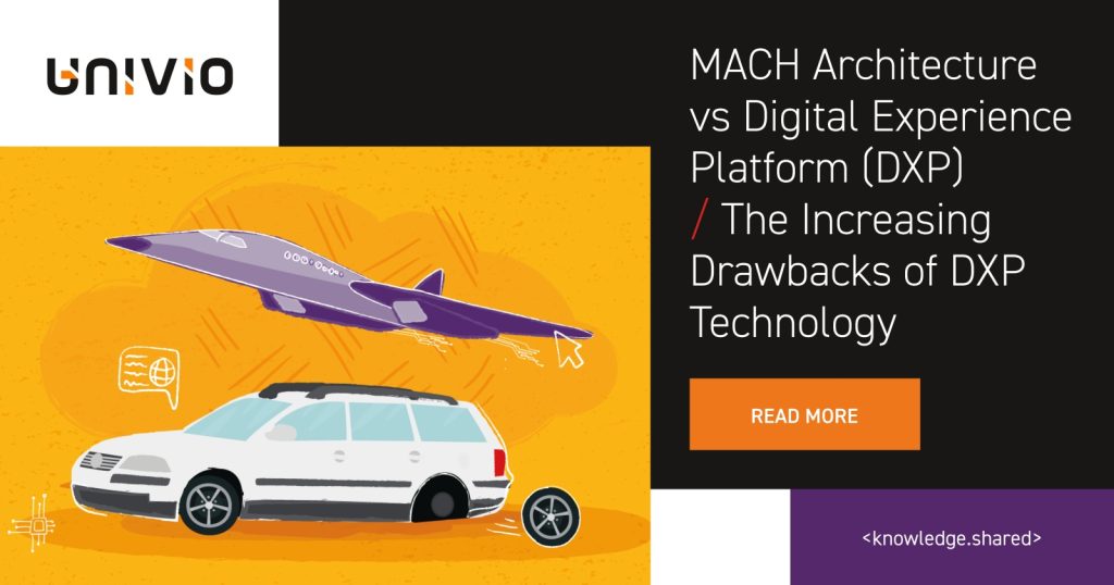 MACH vs DXP / Digital Experience Drawbacks